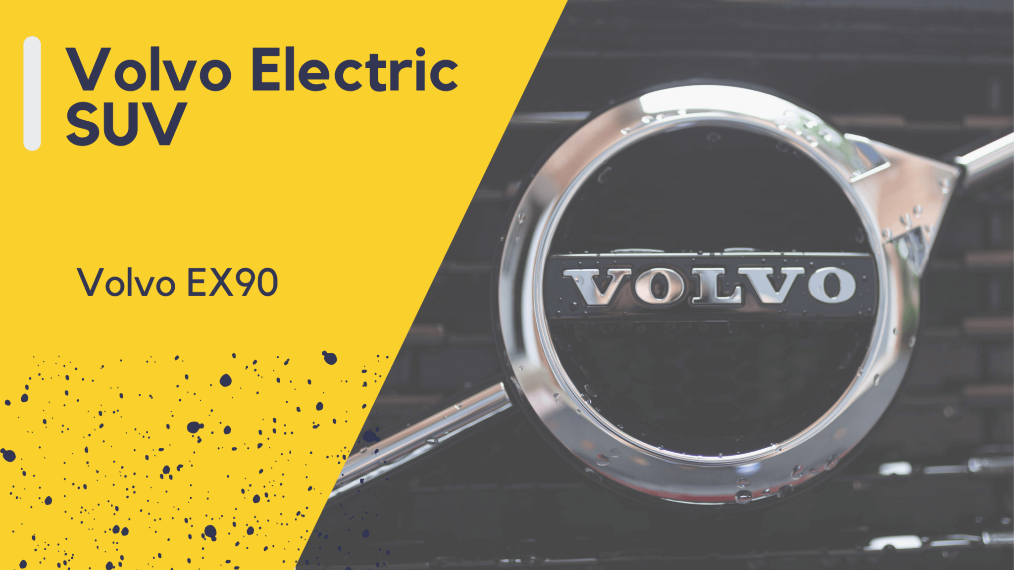 Electric Volvo SUV (EX90): Things You Want To Know – BY BRIEFLY