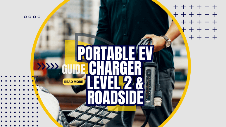 17 Portable EV Charger For Electric Cars (Roadside + Level 2) 2023